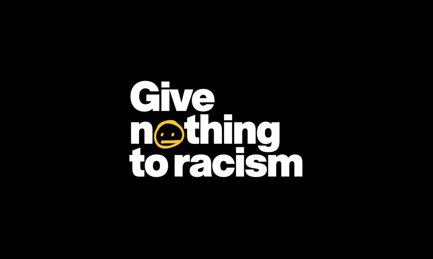 Give Nothing To Racism